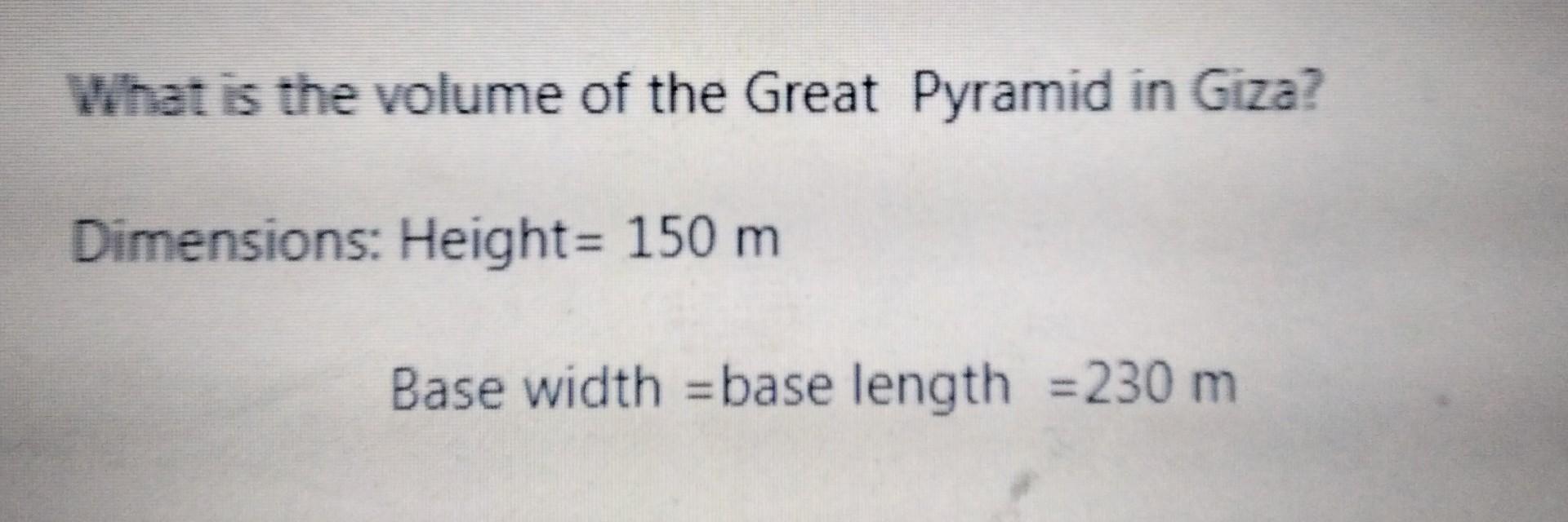 Solved What is the volume of the Great Pyramid in Giza? | Chegg.com