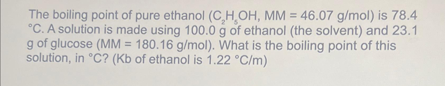 Solved The boiling point of pure ethanol | Chegg.com