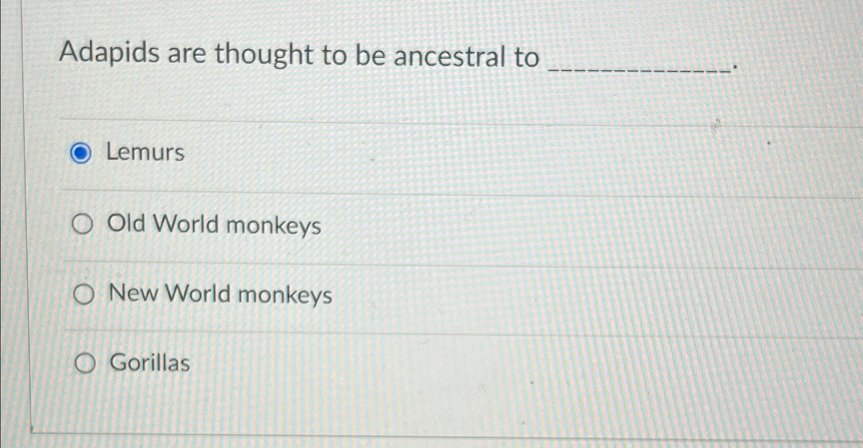 Solved Adapids are thought to be ancestral toLemursOld World | Chegg.com