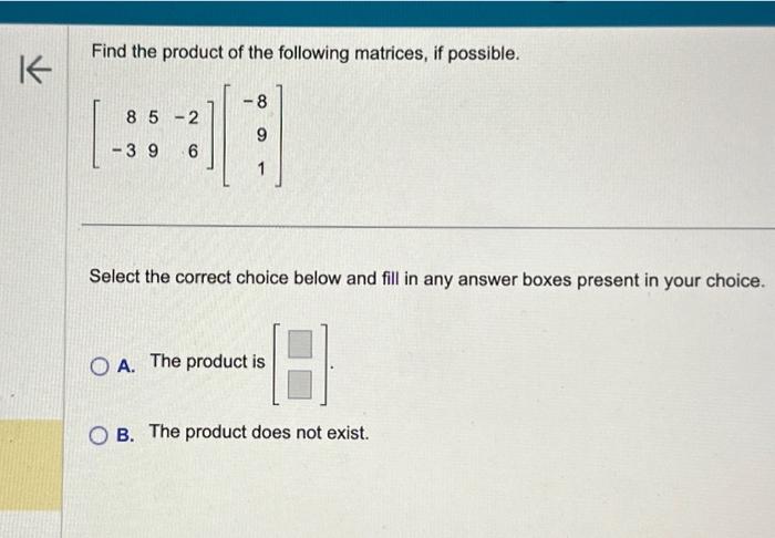 Solved Find the product of the following matrices, if | Chegg.com