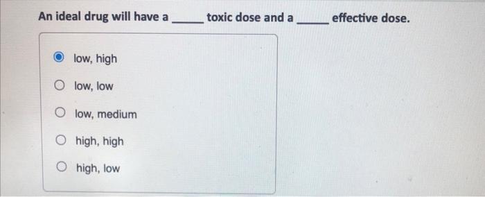 Solved An ideal drug will have a toxic dose and a effective | Chegg.com
