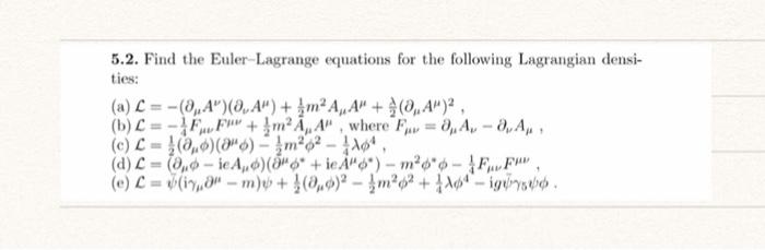 Solved 5.2. Find the Euler-Lagrange equations for the | Chegg.com