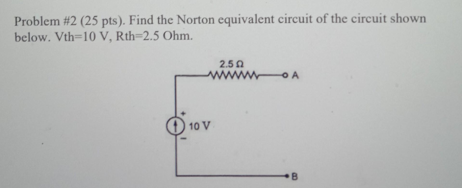 Solved Problem #2 (25 pts). Find the Norton equivalent | Chegg.com