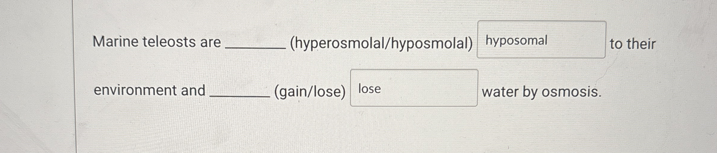 Solved Marine teleosts are q, (hyperosmolal/hyposmolal) q, | Chegg.com