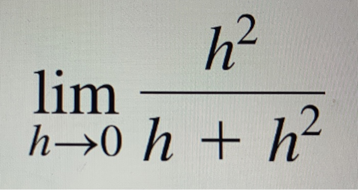 Solved ha lim h=0 h + h2 | Chegg.com