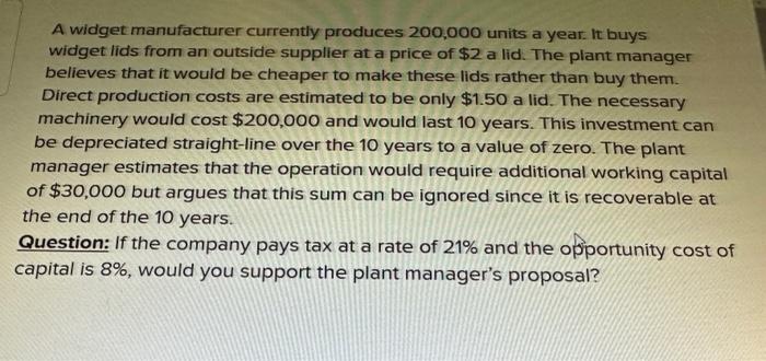 Solved A widget manufacturer currently produces 200,000 | Chegg.com