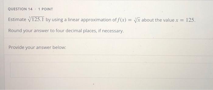 Solved QUESTION 14 - 1 POINT Estimate 3125.1 by using a | Chegg.com