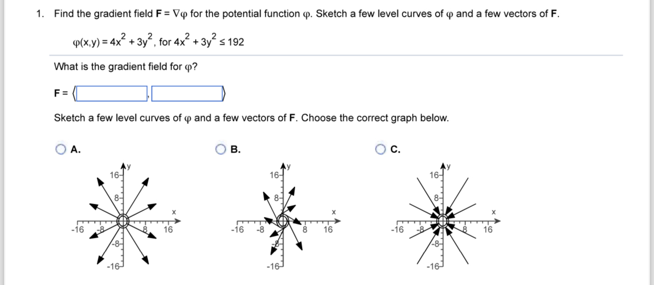 Solved Find the gradient field F=gradφ ﻿for the potential | Chegg.com