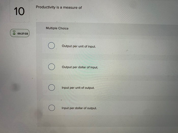 Solved Productivity is a measure of 10 Multiple Choice | Chegg.com