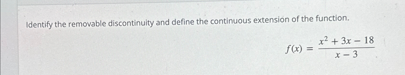 Solved Identify the removable discontinuity and define the | Chegg.com