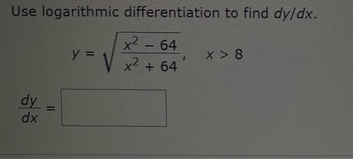 Solved Use logarithmic differentiation to find dy/dx. | Chegg.com