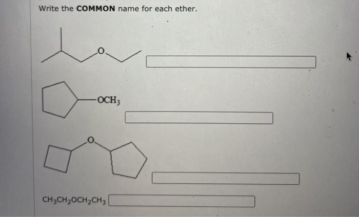 Solved Write the COMMON name for each ether. OCH; | Chegg.com