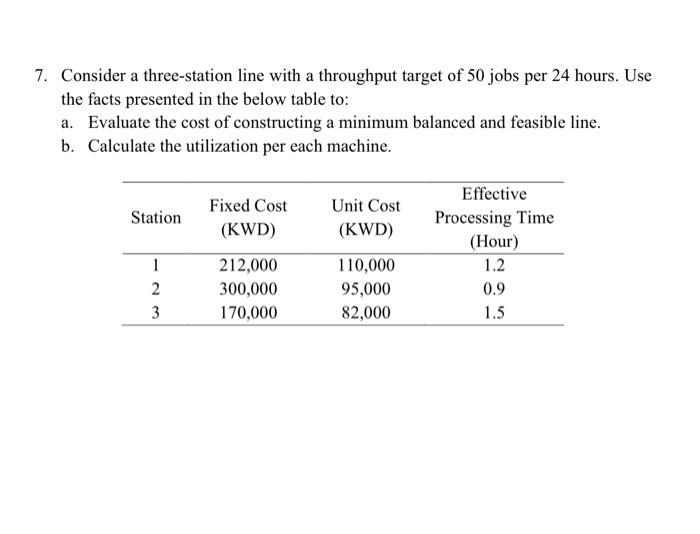 Solved 7. Consider a three-station line with a throughput | Chegg.com