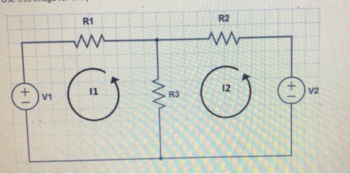 Solved R1 R2 in 12 + + 11 R3 V2 V1 Solve the Circuit and | Chegg.com