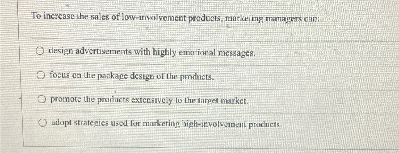 Solved To increase the sales of low-involvement products, | Chegg.com