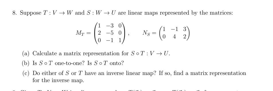 Solved Suppose T:V→W and S:W→U are linear maps represented | Chegg.com