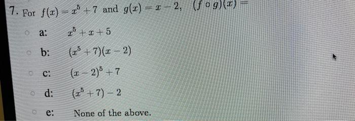 Solved 7 For F X X5 7 And G X X−2 F∘g X A X5 X 5 B