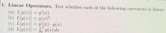 Solved 1. Linear Operators. Test whether each of the | Chegg.com