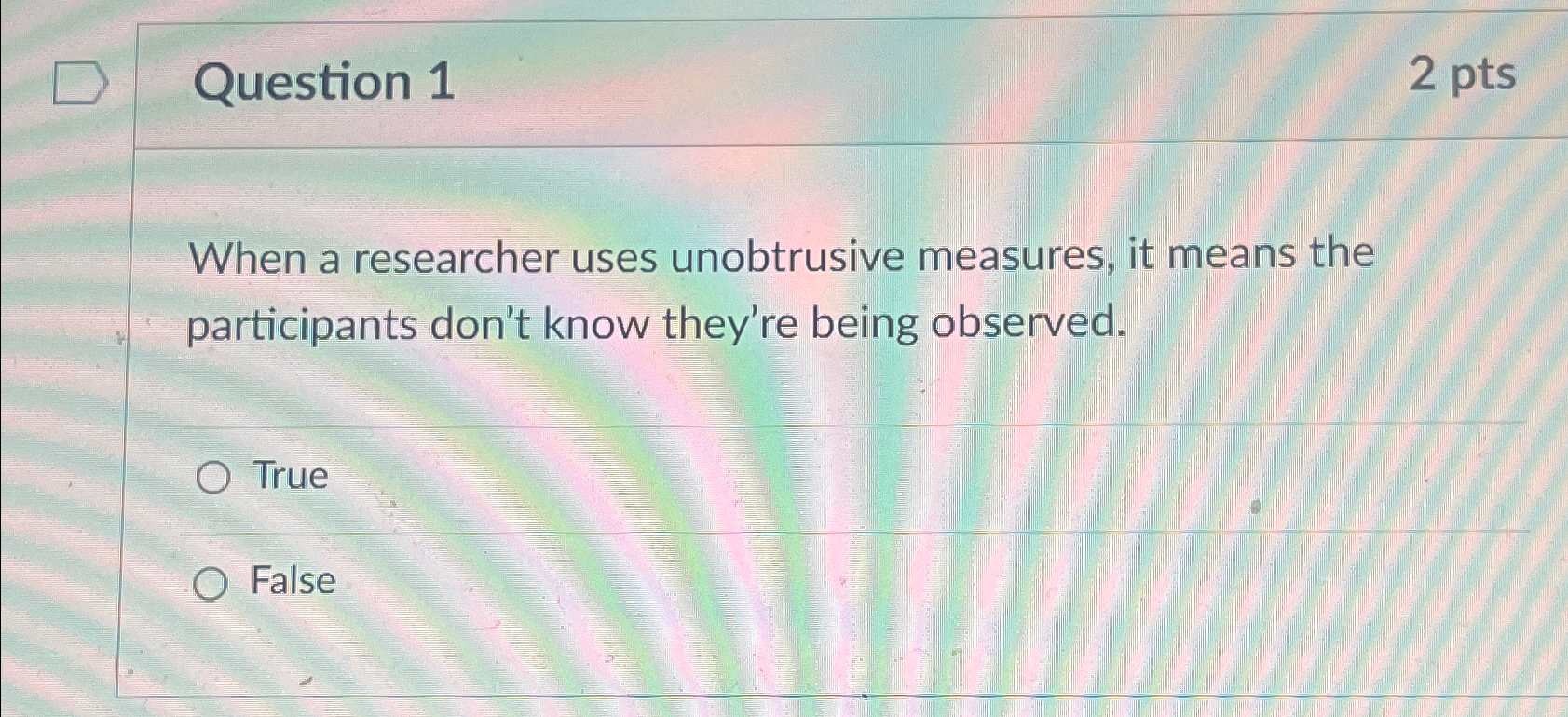 Solved Question 12 ﻿ptsWhen a researcher uses unobtrusive | Chegg.com