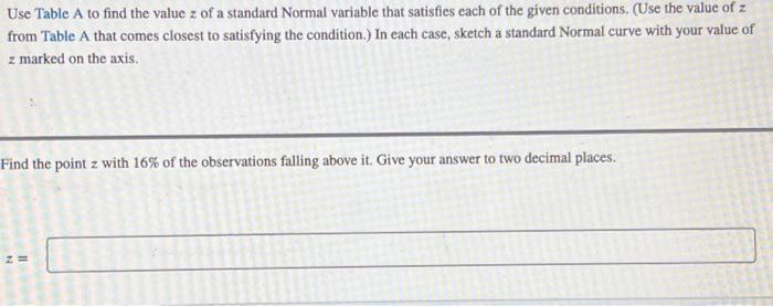 Solved Use Table A to find the value z of a standard Normal | Chegg.com