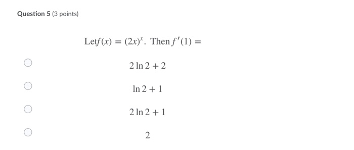 Solved Question 5 (3 points) Letf(x) = (2x) Solved Question 5 (3 points) Letf(x) = (2x)