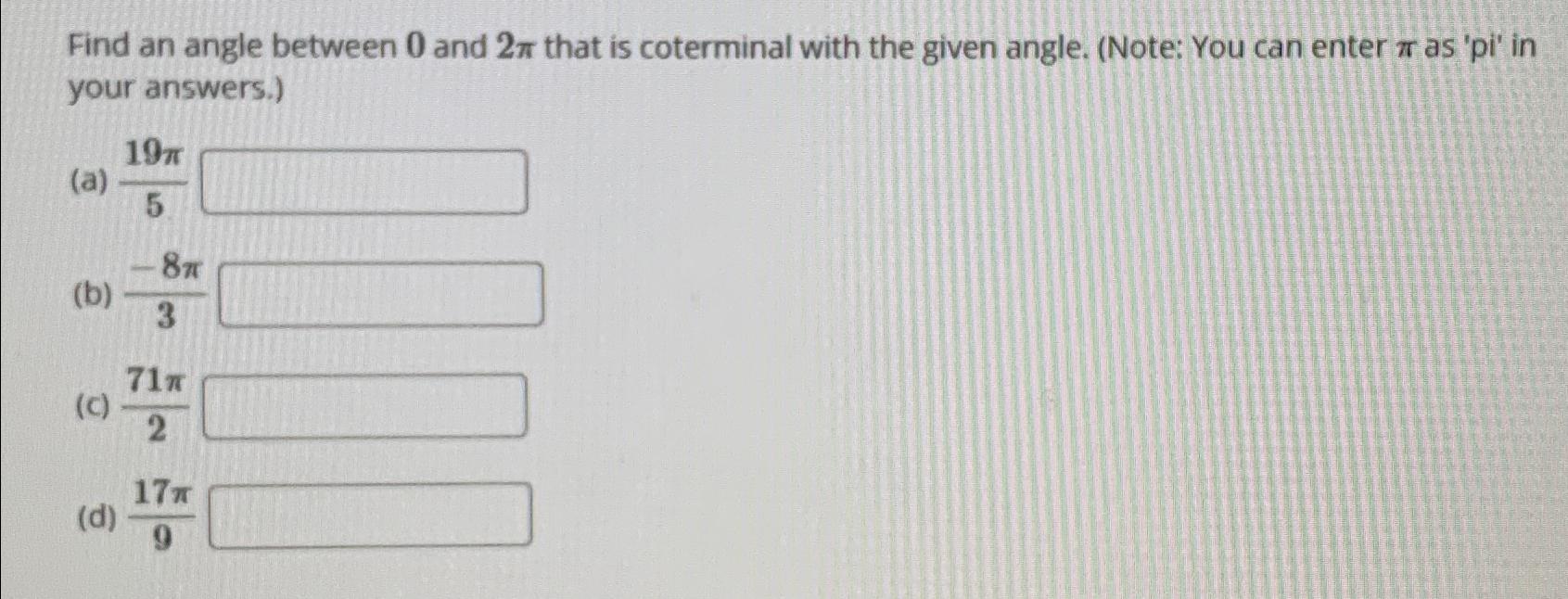 Solved Find an angle between 0 ﻿and 2π ﻿that is coterminal | Chegg.com