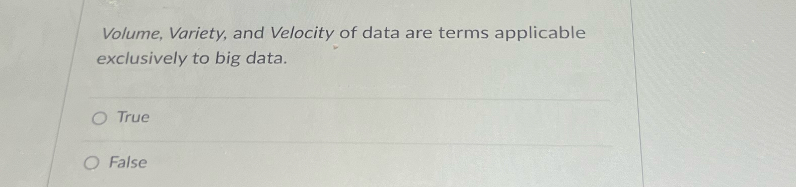 Solved Volume, Variety, and Velocity of data are terms | Chegg.com