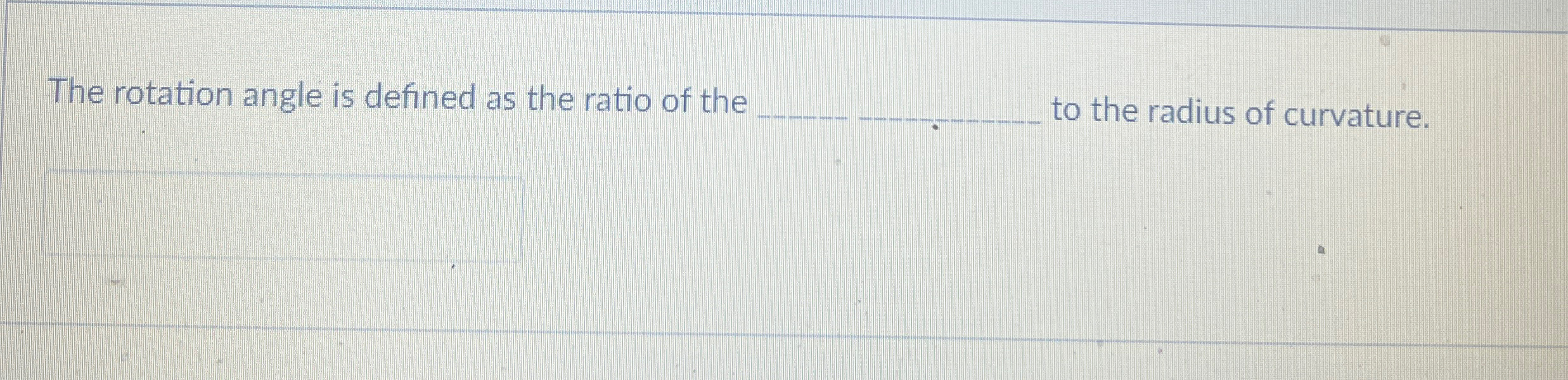 Solved The rotation angle is defined as the ratio of the , | Chegg.com