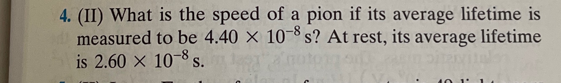 Solved (II) ﻿What is the speed of a pion if its average | Chegg.com