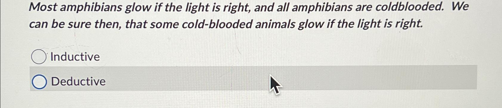 Solved Most amphibians glow if the light is right, and all | Chegg.com