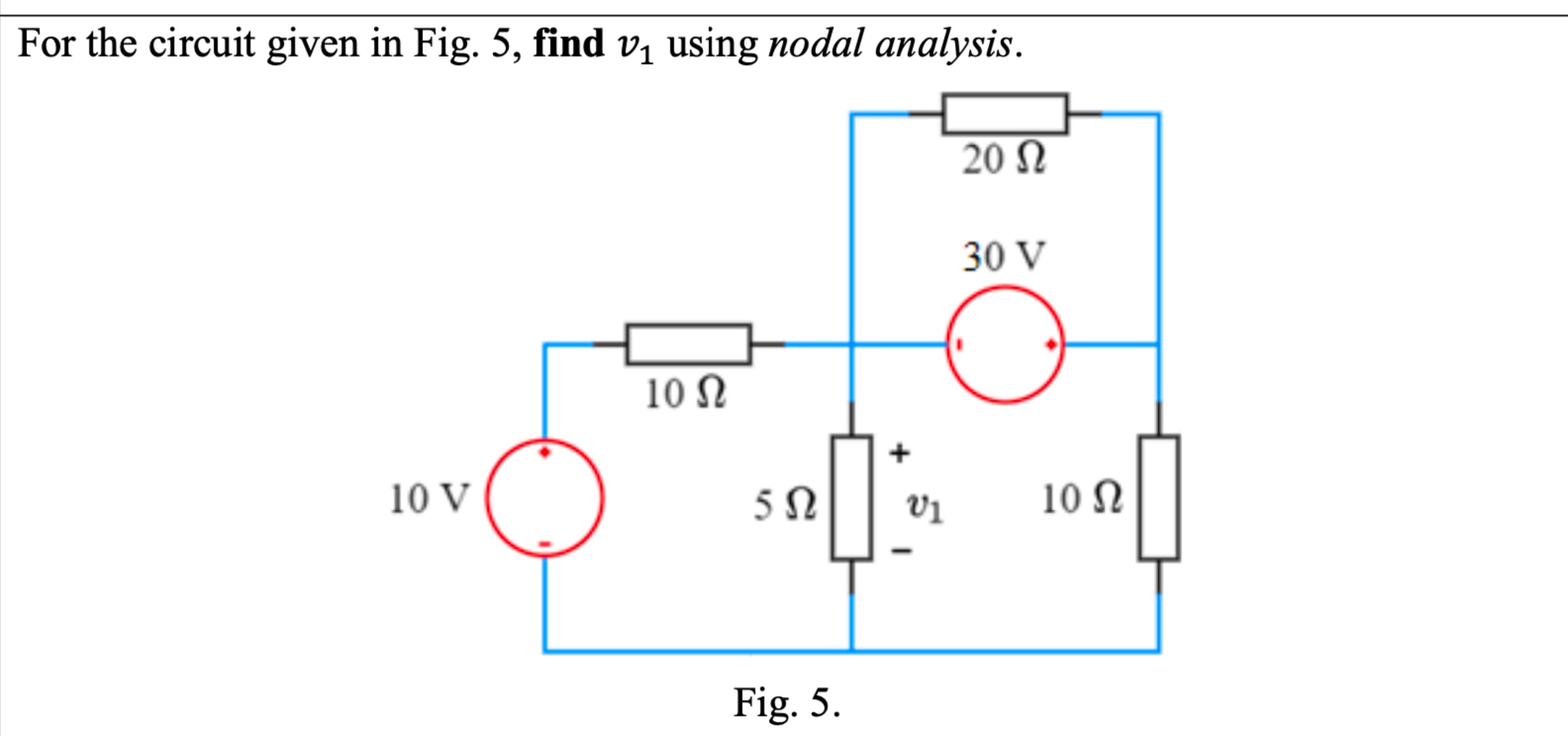 For the circuit given in Fig. 5, ﻿find v1 ﻿using | Chegg.com