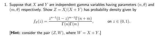 Solved 1. Suppose that X and Y are independent gamma | Chegg.com