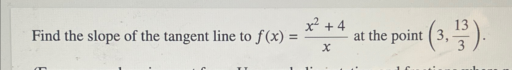 Solved Find the slope of the tangent line to f(x)=x2+4x ﻿at | Chegg.com