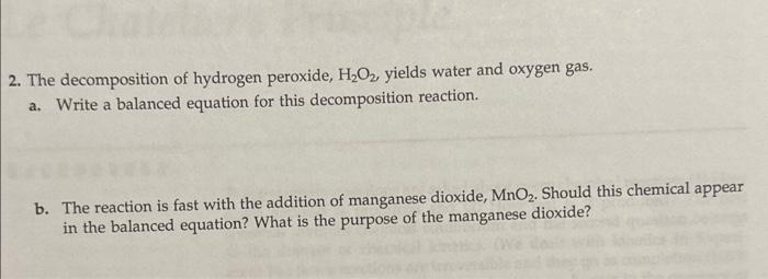 Solved 2. The decomposition of hydrogen peroxide, H2O2, | Chegg.com