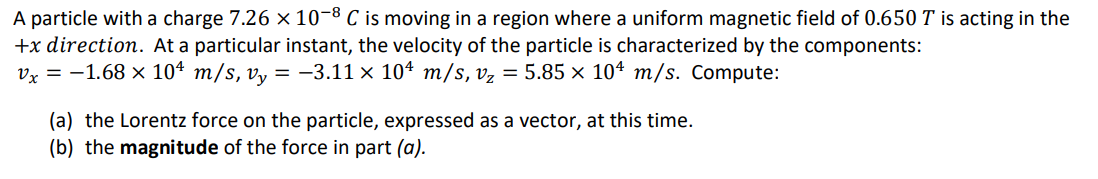 Solved A particle with a charge 7.26×10-8C ﻿is moving in a | Chegg.com
