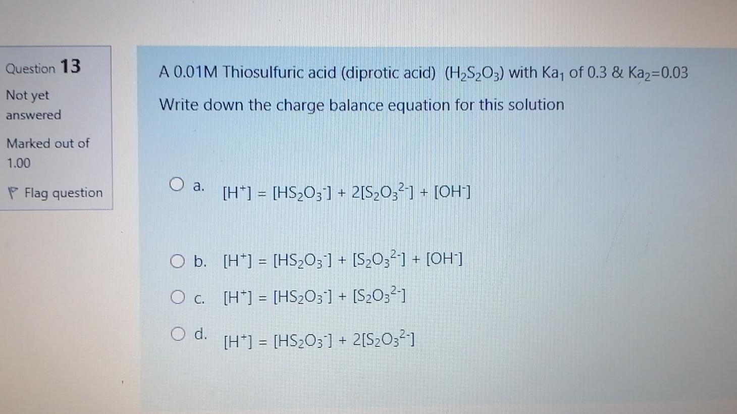 Solved Question 13 A 0.01M Thiosulfuric acid (diprotic acid) | Chegg.com