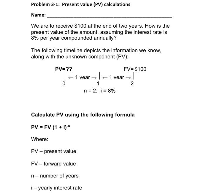 Solved Problem 3-1: Present value (PV) calculations Name: We | Chegg.com
