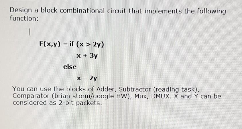 Solved Design a block combinational circuit that implements | Chegg.com