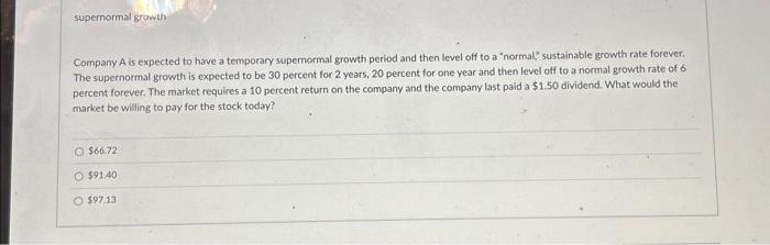 Solved Company A is expected to have a temporary supernormal | Chegg.com