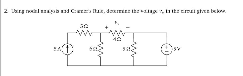 Solved 2. Using nodal analysis and Cramer's Rule, determine | Chegg.com