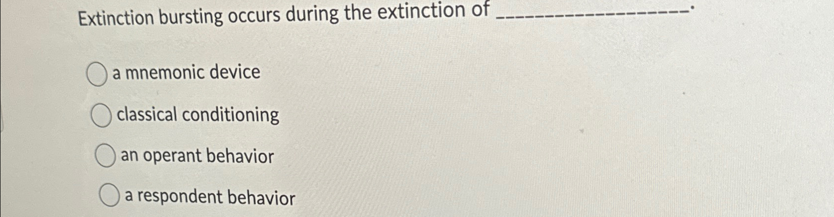 Solved Extinction bursting occurs during the extinction ofa | Chegg.com