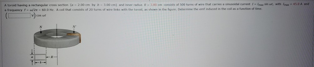 Solved A toroid having a rectangular cross section (a = 2.00 | Chegg.com