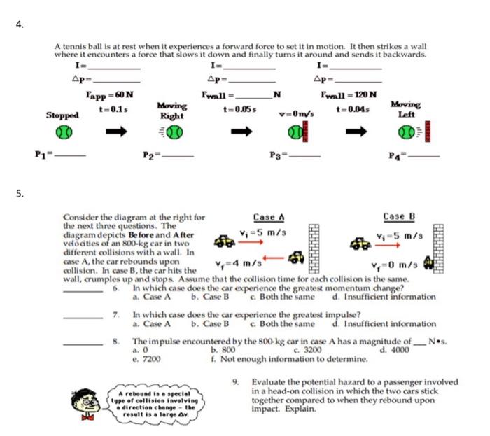 Solved 4. A tennis ball is at rest when it experiences a | Chegg.com