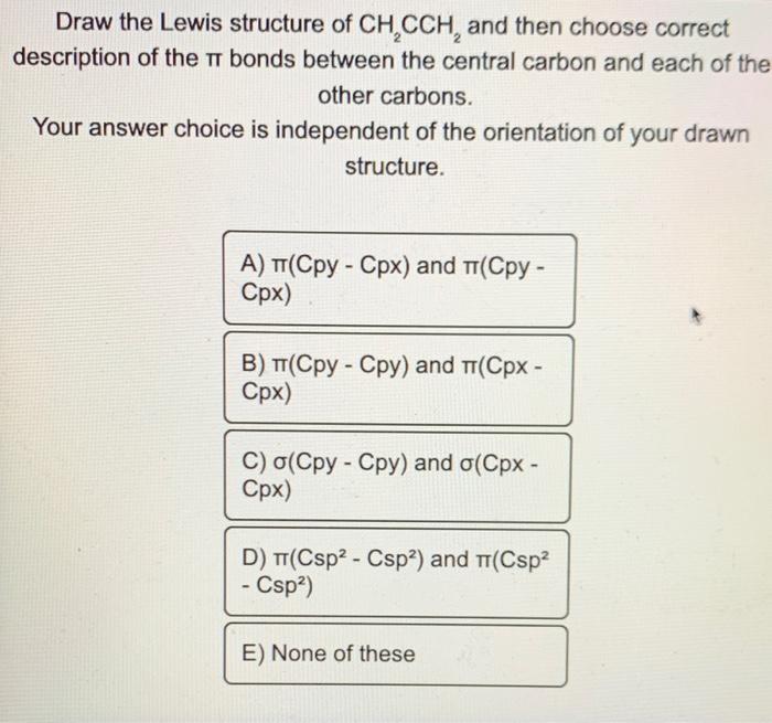 Solved Draw the Lewis structure of CH CCH, and then choose | Chegg.com
