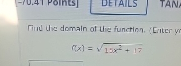 Solved Find the domain of the function.f(x)=15x2+172 | Chegg.com