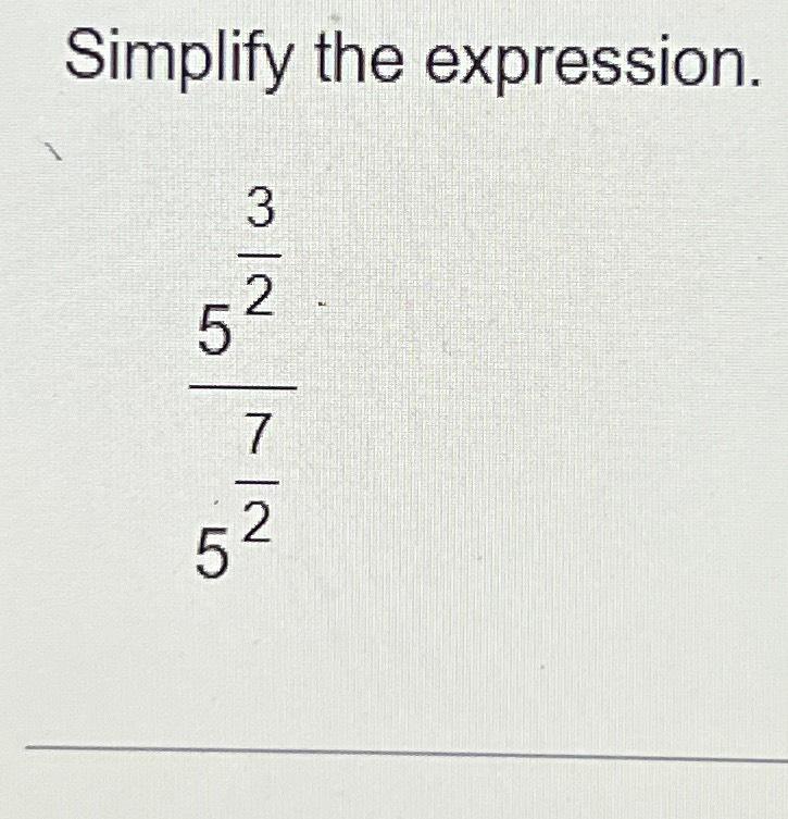 Solved Simplify the expression.532572 | Chegg.com