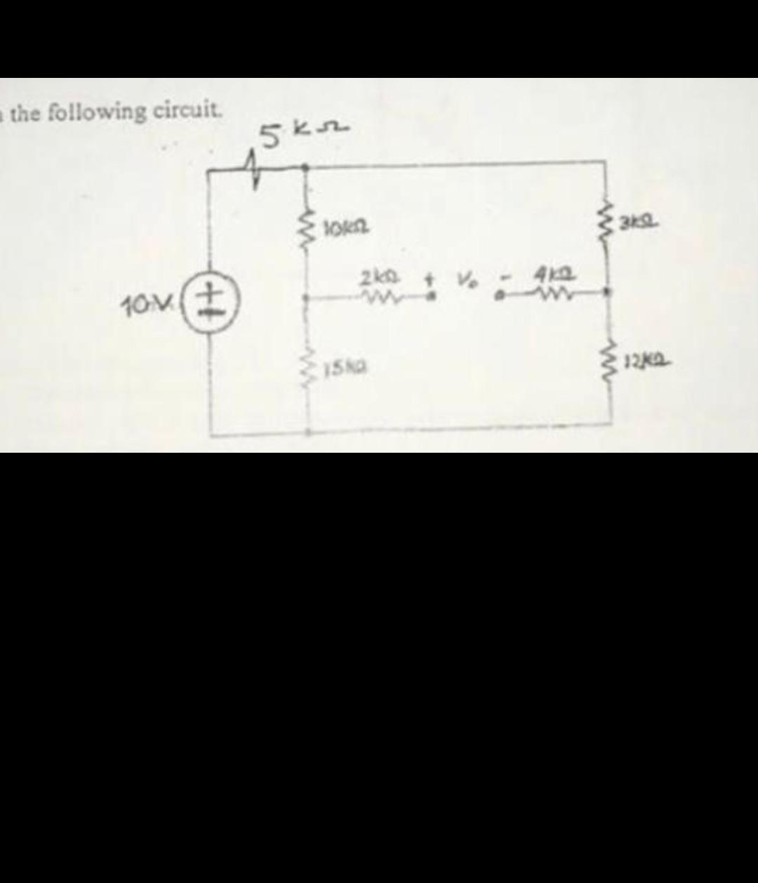 Solved the following circuit 5 kn OK2 31 20 10v (1 15 w 1212 | Chegg.com