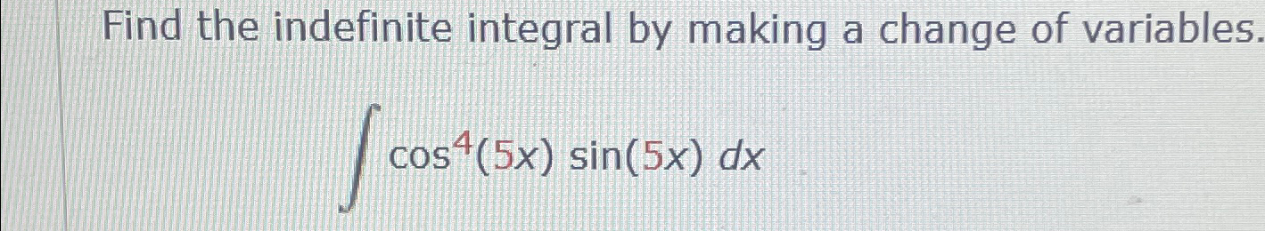 Solved Find the indefinite integral by making a change of | Chegg.com