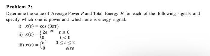 Solved Problem 2: Determine the value of Average Power P and | Chegg.com