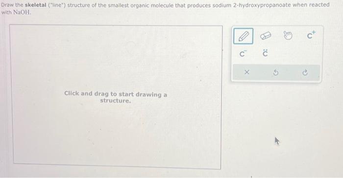 Solved Draw the skeletal ("line") structure of the smallest | Chegg.com